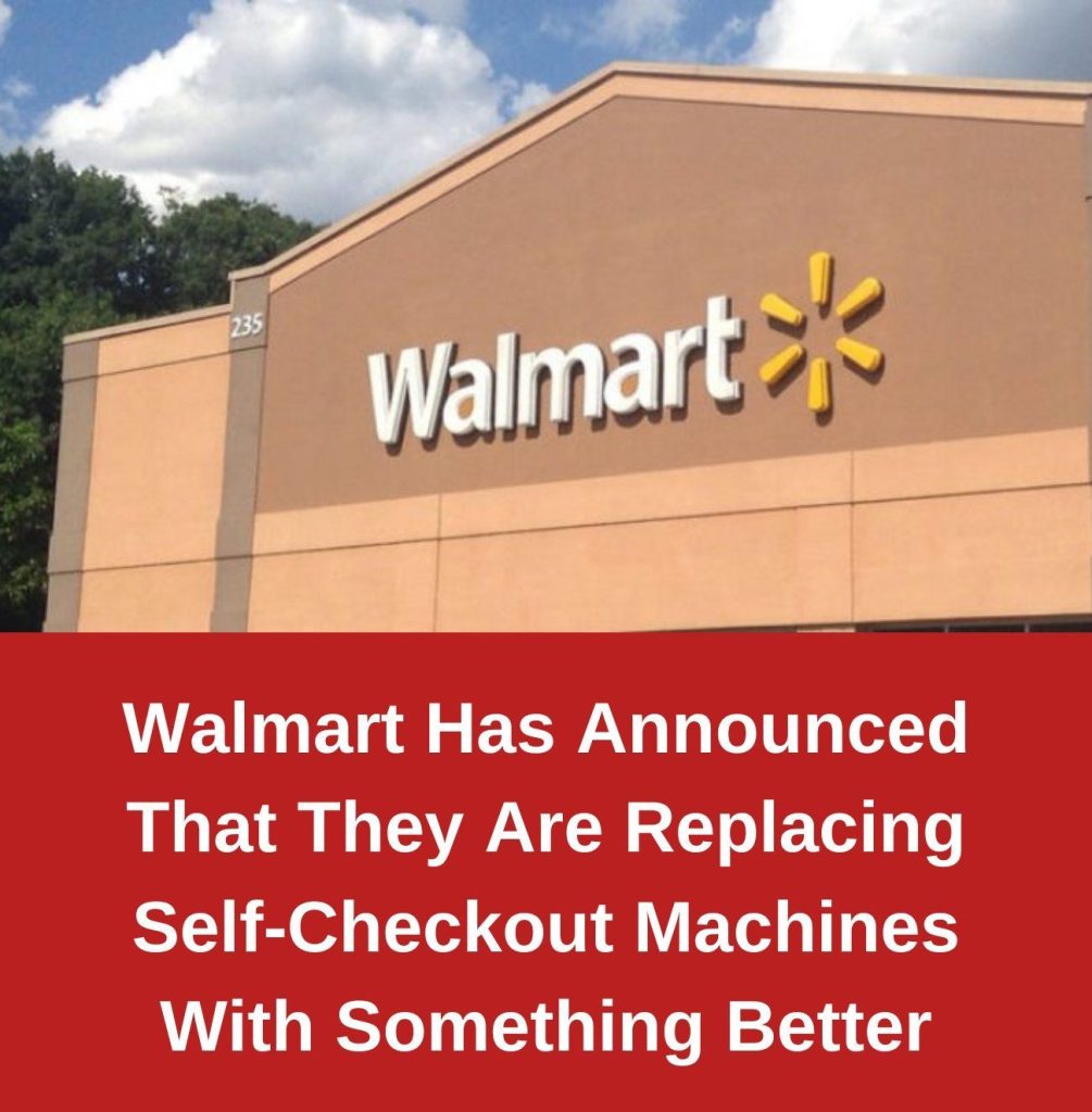 You’ll Never Have to Use Self-Checkout at Walmart Again – Here’s What’s ...