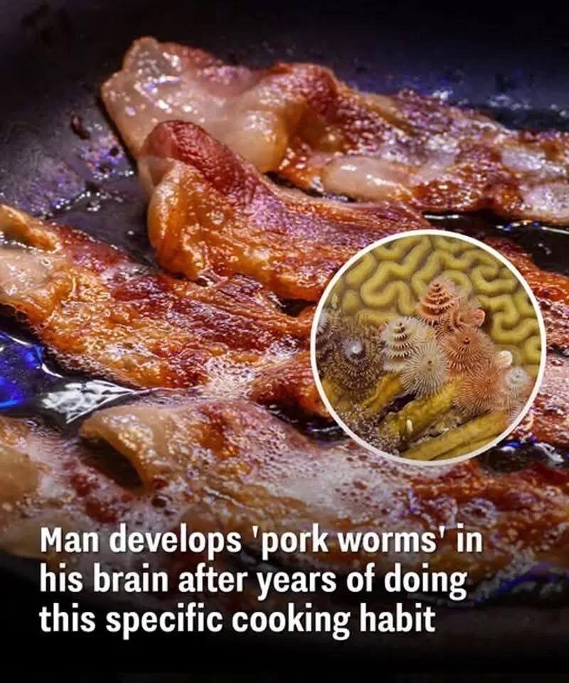 Man develops ‘pork worms’ in his brain after years of doing this ...