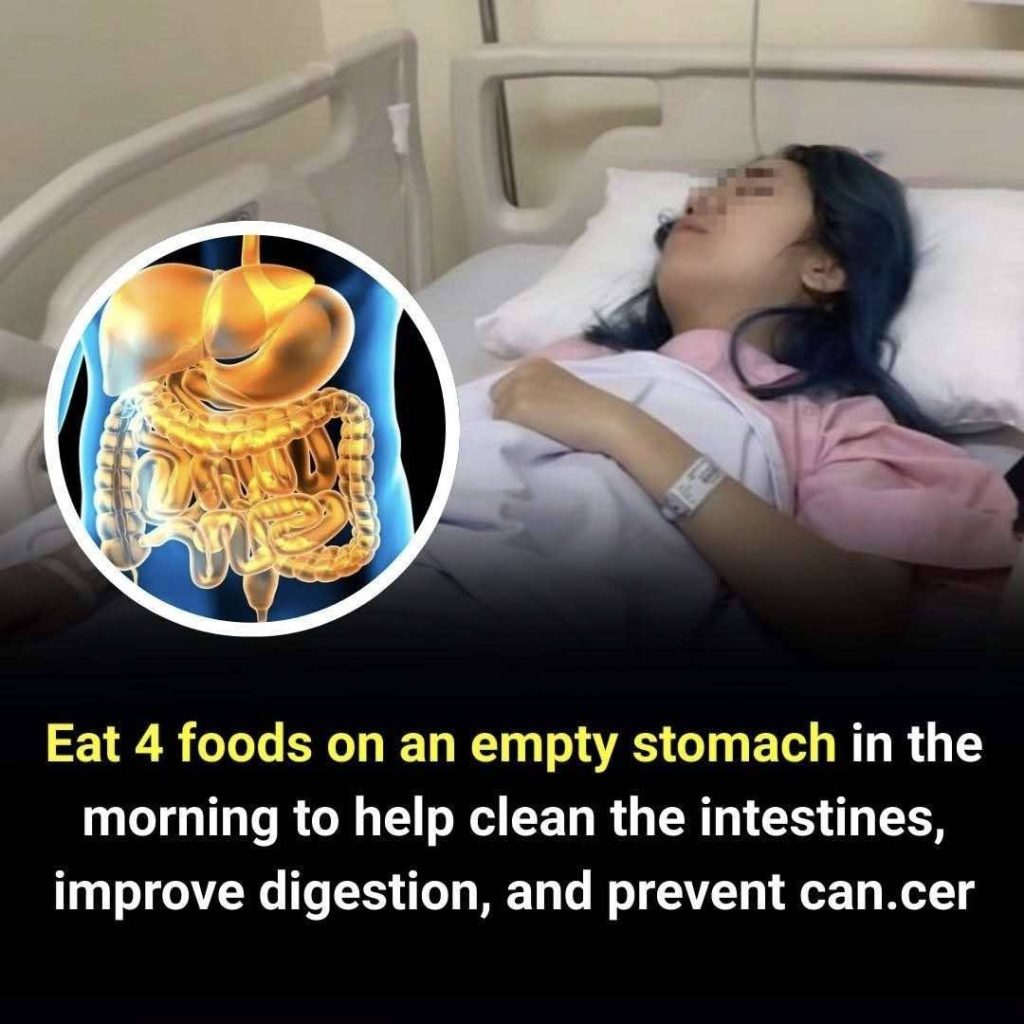 4 foods to eat on an empty stomach in the morning to cleanse the gut ...