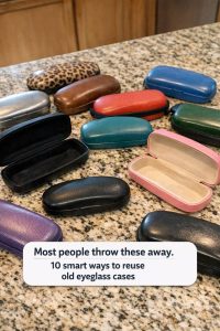 Most people throw these away. 10 smart ways to reuse old eyeglass cases ...