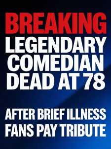 BREAKING: Legendary Comedian Dead at 78 After Brief Illness – Tiny ...